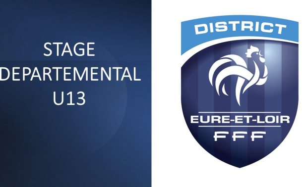 Stage Départemental U13 – DISTRICT D'EURE-ET-LOIR DE FOOTBALL